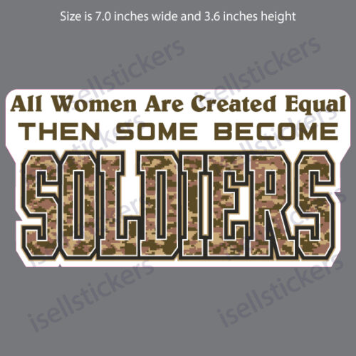 All Women Are Created Equal Then Some Become Soldiers Camo Military ...
