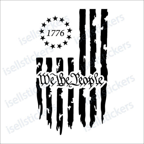 We the People 1776 Betsy Ross Distressed Flag Patriotic Vinyl Window ...