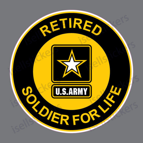 Retired Soldier For Life Army Military Bumper Sticker Window Decal – I ...