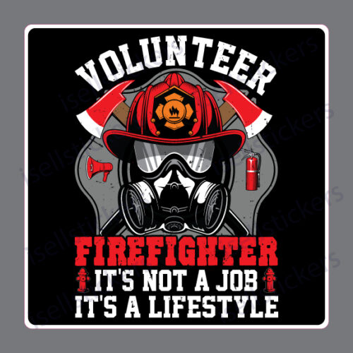 Volunteer Firefighter It’s Not A Job It’s a Lifestyle Window Decal ...